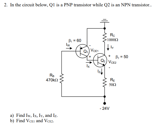 Solved 2. In the circuit below, Q1 is a PNP transistor while | Chegg.com