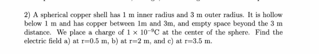Solved 2) A spherical copper shell has 1 m inner radius and | Chegg.com