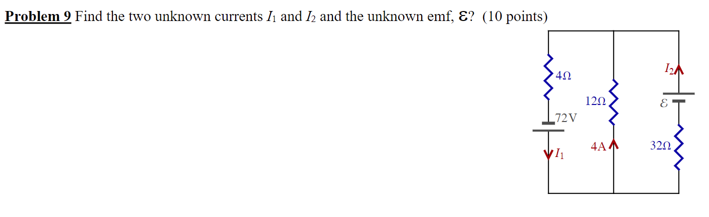 Solved Problem 9 Find the two unknown currents I1 and I2 and | Chegg.com