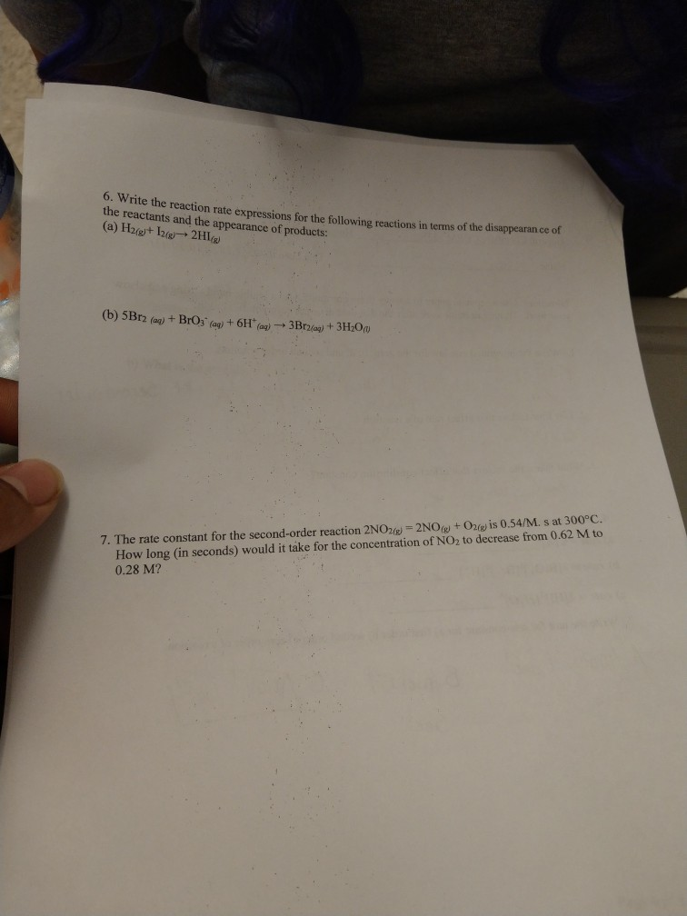Solved 6. Write the reaction rate expression to the reaction | Chegg.com