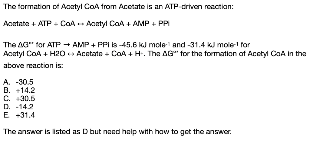 Solved The formation of Acetyl CoA from Acetate is an | Chegg.com