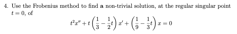 Solved 4. Use the Frobenius method to find a non-trivial | Chegg.com