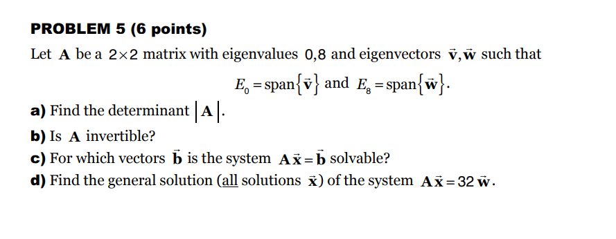 Solved PROBLEM 5 (6 points) Let A be a 2x2 matrix with | Chegg.com