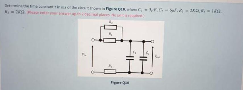 Solved Determine the time constant in ms of the circuit | Chegg.com