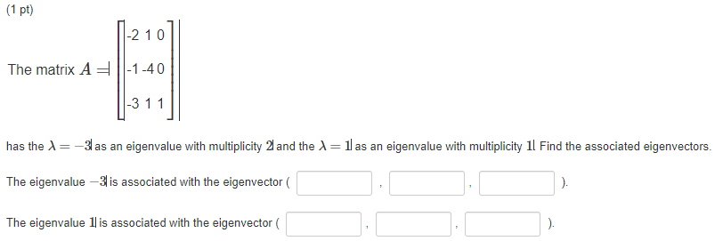 Solved (1 pt) 2 1 5 The matrix A= ||3 0 5 has eigenvalues | Chegg.com