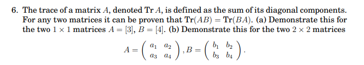 Solved 6. The trace of a matrix A, denoted TrA, is defined | Chegg.com