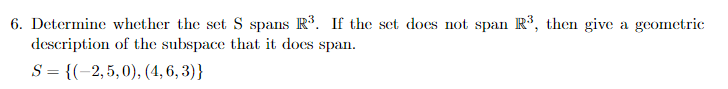 Solved 6. Determine whether the set S spans R3. If the set | Chegg.com