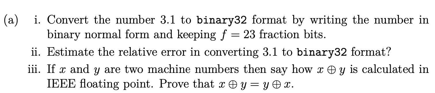 Solved (a) i. Convert the number 3.1 to binary32 format by | Chegg.com