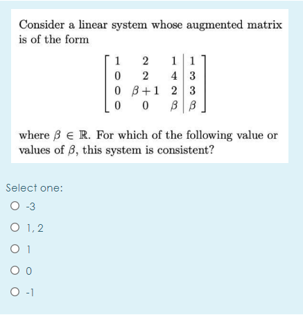 Solved Consider a linear system whose augmented matrix is of | Chegg.com