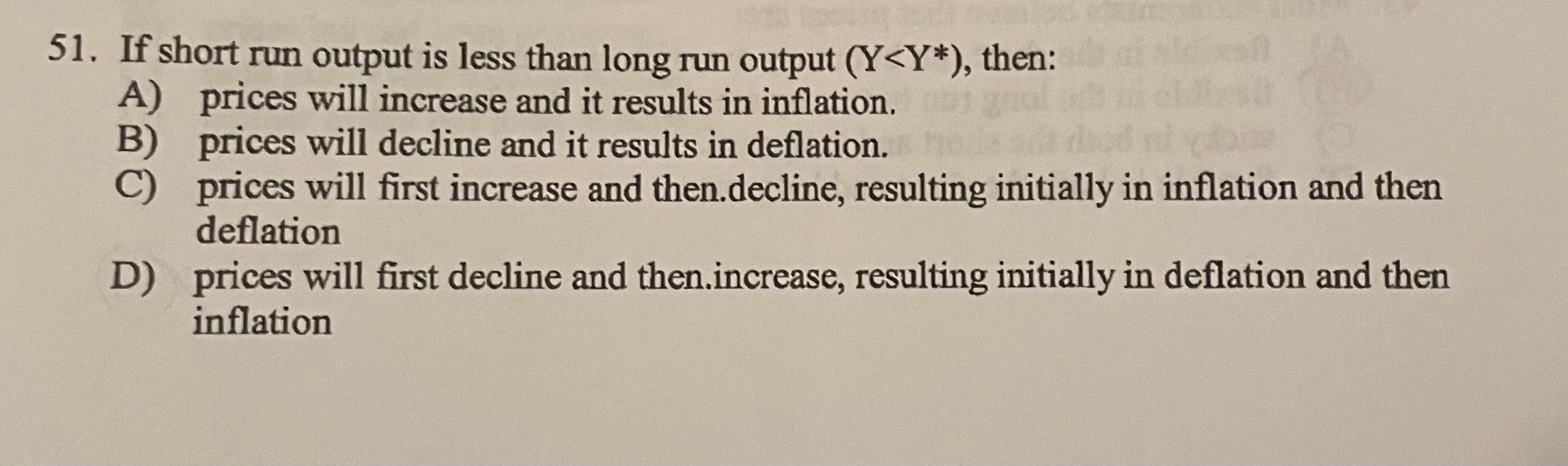 Solved 51. If short run output is less than long run output | Chegg.com