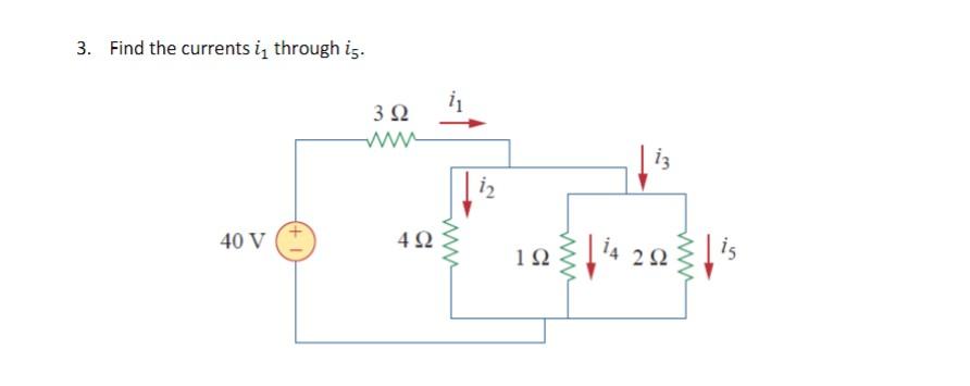 Solved 3. Find the currents i1 through i5. | Chegg.com
