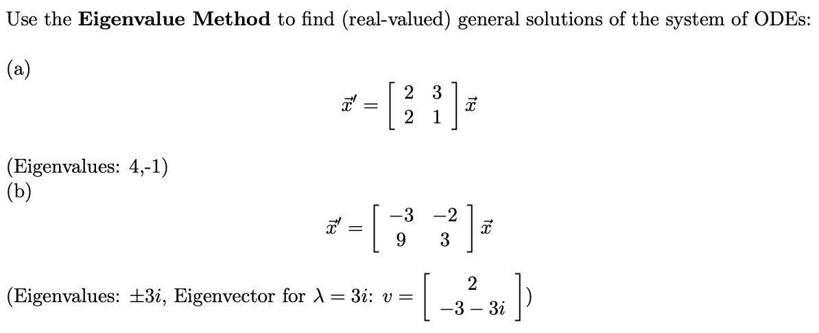 Solved Use the Eigenvalue Method to find (real-valued) | Chegg.com