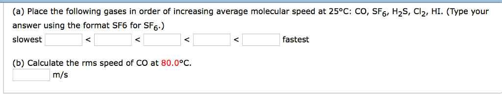 Solved (a) Place the following gases in order of increasing | Chegg.com
