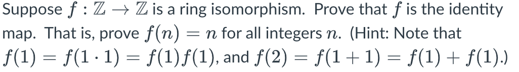 Solved Suppose f:Z→Z is a ring isomorphism. Prove that f is | Chegg.com