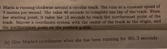 Solved Marla is running clockwise around a circular track. | Chegg.com