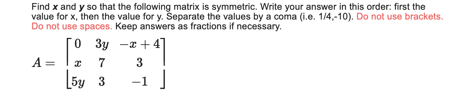 Solved Find x and y so that the following matrix is | Chegg.com