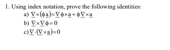 Solved 1 Using Index Notation Prove The Following 