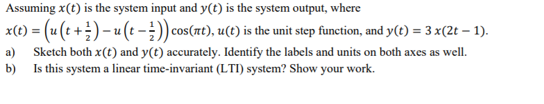 Solved Assuming 𝑥ሺ𝑡ሻ is the system input and 𝑦ሺ𝑡ሻ is the | Chegg.com
