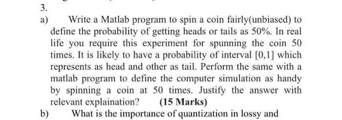 Solved Write a Matlab program to spin a coin | Chegg.com