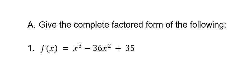 Solved A. Give the complete factored form of the following: | Chegg.com