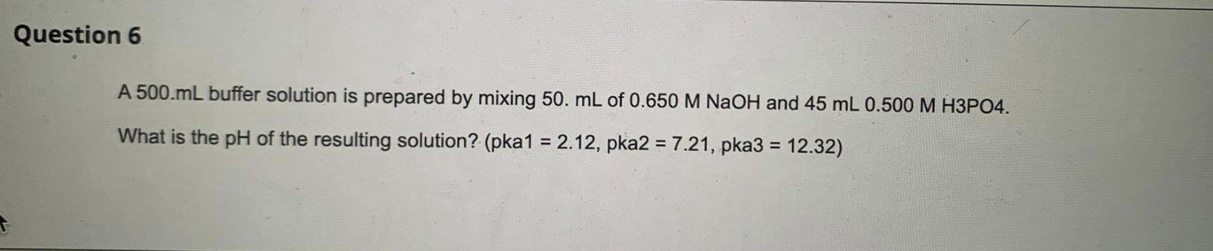 Solved Question 6 A 500.mL buffer solution is prepared by | Chegg.com