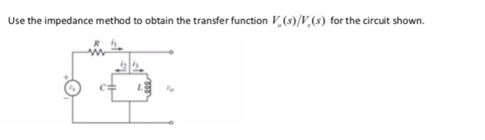 Solved Use the impedance method to obtain the transfer | Chegg.com