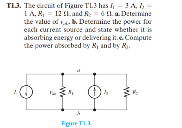 Solved 1.3. The circuit of Figure T1.3 has I1=3 A,I2= 1 | Chegg.com