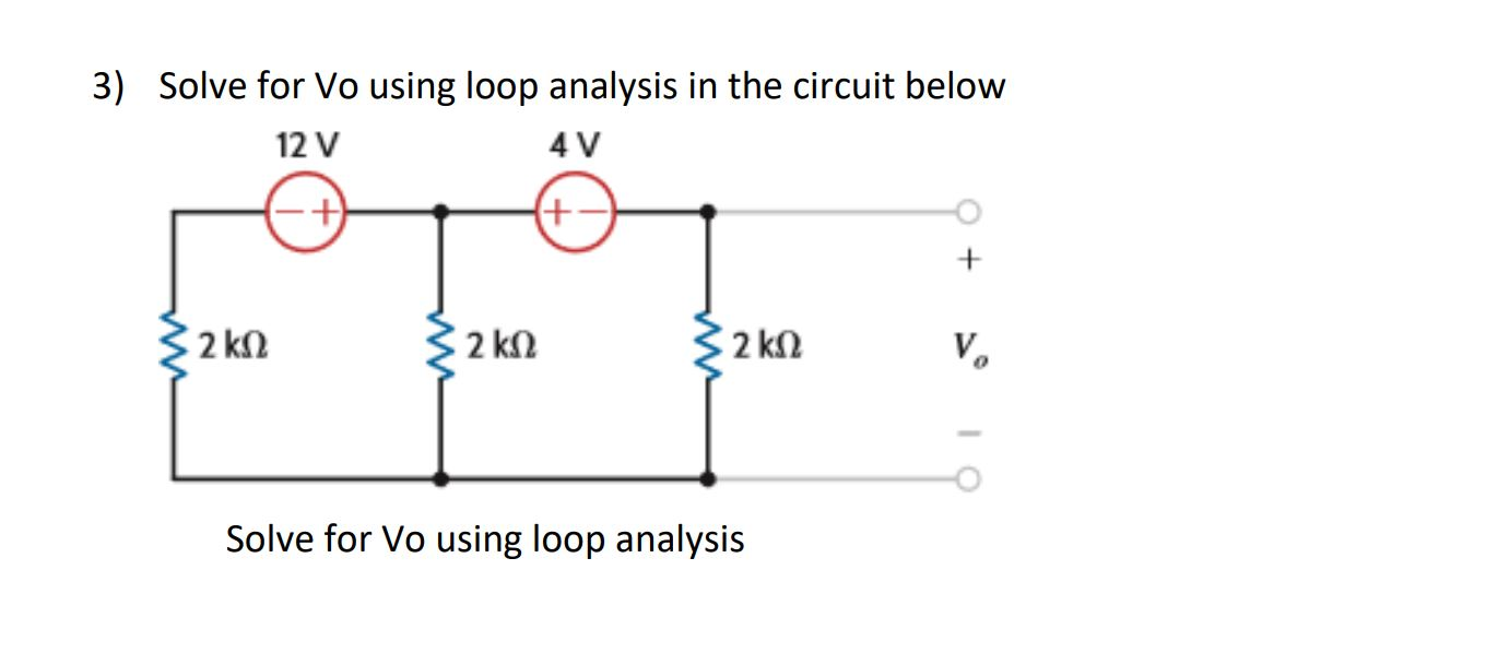 Solved 3) Solve for Vo using loop analysis in the circuit | Chegg.com