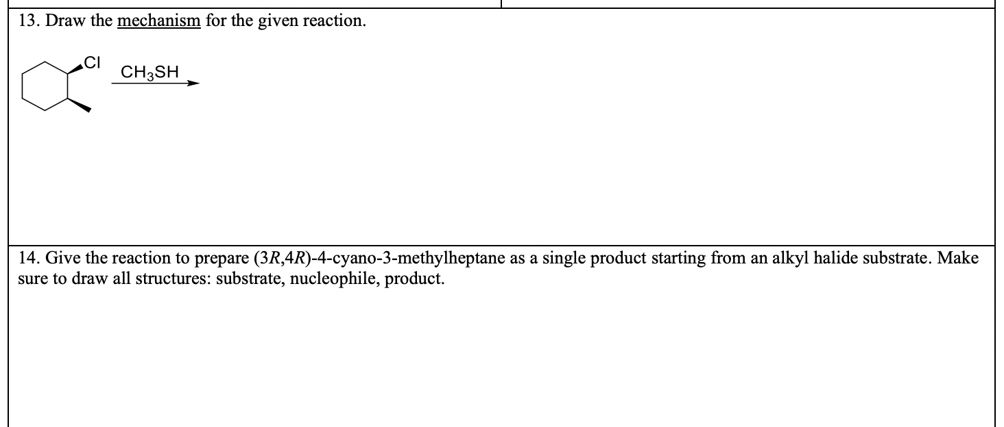 Solved 13. Draw the mechanism for the given reaction. 14. | Chegg.com