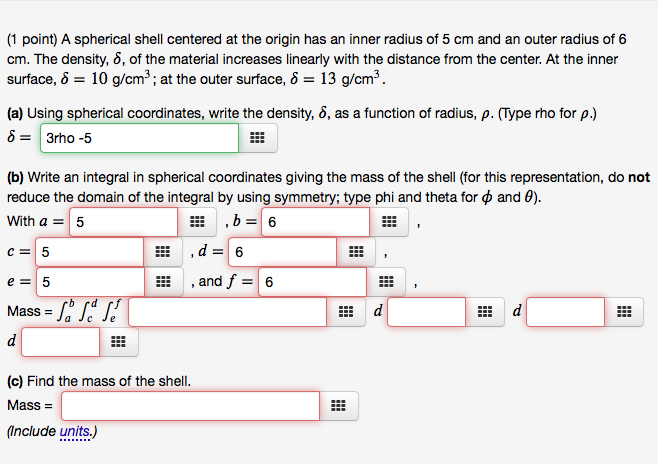 Solved (1 point) A spherical shell centered at the origin | Chegg.com