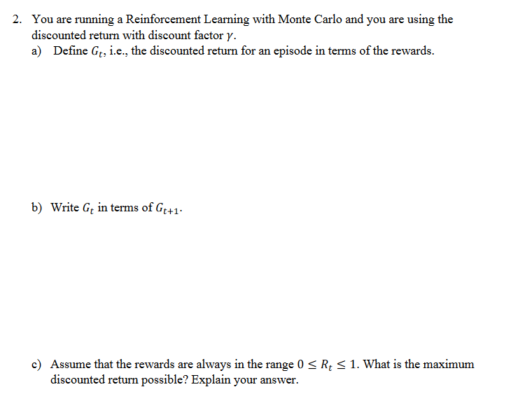 Solved 2. You are running a Reinforcement Learning with | Chegg.com