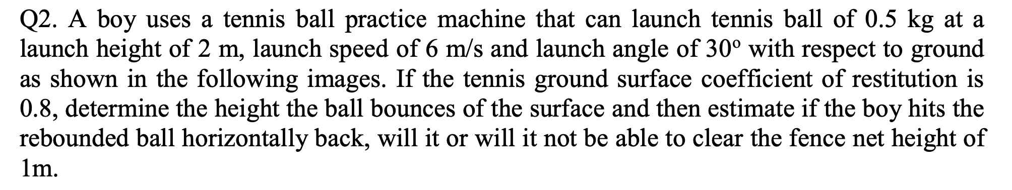 Solved Q2. A boy uses a tennis ball practice machine that | Chegg.com