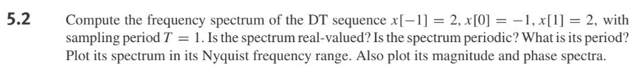 Solved 5.2 Compute the frequency spectrum of the DT sequence | Chegg.com