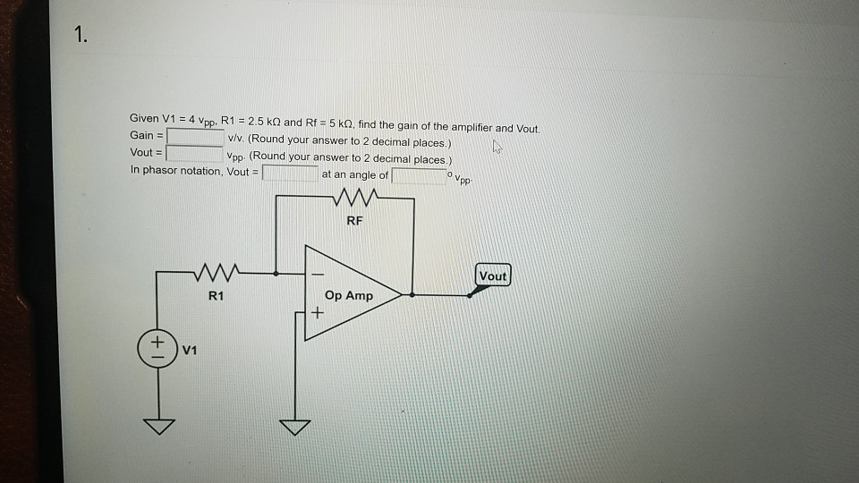 Solved Given V1 = 4 Vpp, R1 = 2.5 k and Rf = 5 kg, find the | Chegg.com