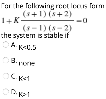 Solved =0 For the following root locus form (5+1) (3+2) 1+K- | Chegg.com