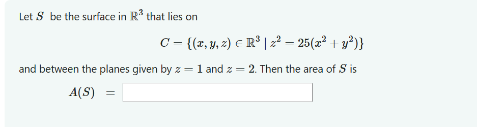 Solved Let S be the surface in R3 that lies on | Chegg.com
