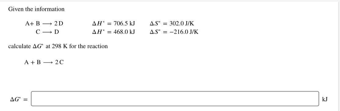Solved Given the information A+B=2D C=D AH = 706.5 kJ AH = | Chegg.com