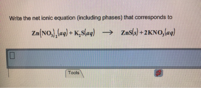 Solved Write the net ionic equation (including phases) that | Chegg.com