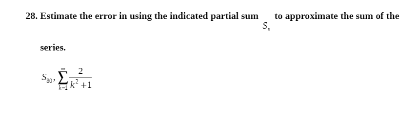 Solved 28. Estimate the error in using the indicated partial | Chegg.com