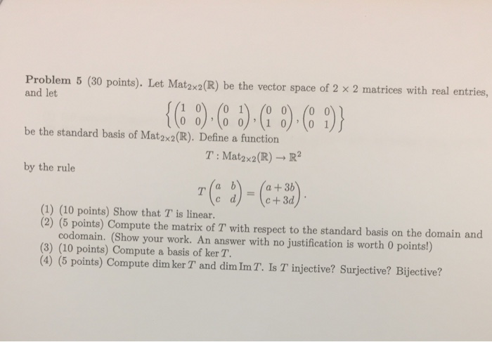 Solved Problem 5 (30 points). Let Matax2(R) be the vector | Chegg.com
