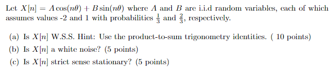 Solved Let X[n]=Acos(nθ)+Bsin(nθ) where A and B are i.i.d | Chegg.com