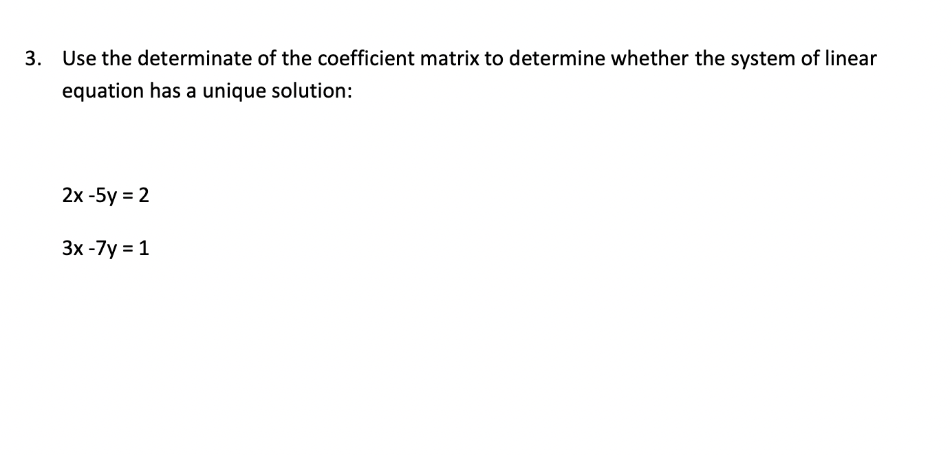 Solved Use The Determinate Of The Coefficient Matrix To