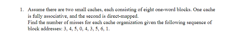 Solved 1. Assume there are two small caches, each consisting | Chegg.com