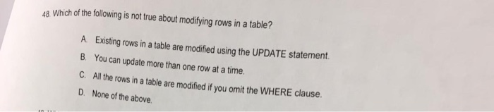 Solved 48 Which of the following is not true about modifying | Chegg.com