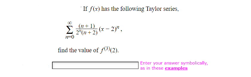 Solved If f(x) has the following Taylor series, 00 (n+1) | Chegg.com