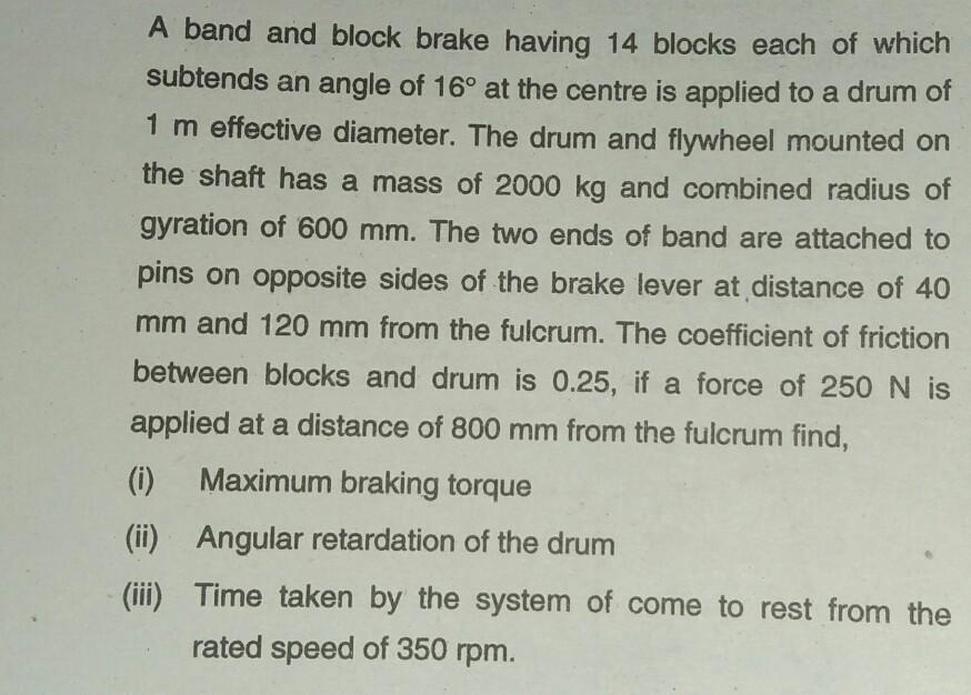 Solved A band and block brake having 14 blocks each of which | Chegg.com