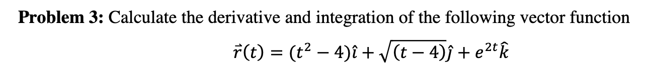 Solved Problem 3: Calculate the derivative and integration | Chegg.com