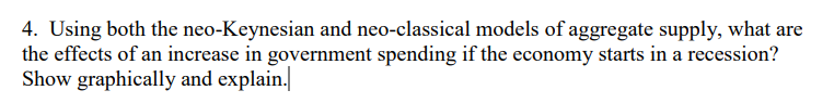 Solved 4. Using both the neo-Keynesian and neo-classical | Chegg.com