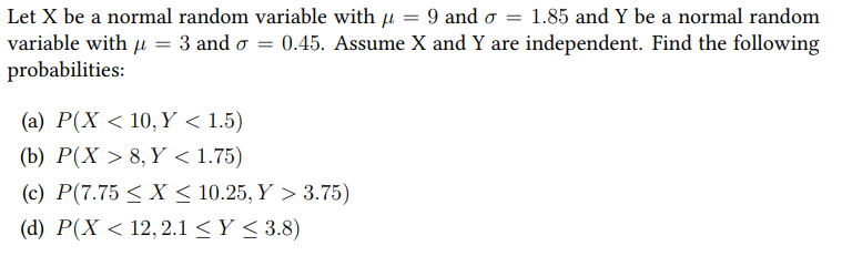 Solved Let X be a normal random variable with μ=9 and σ=1.85 | Chegg.com