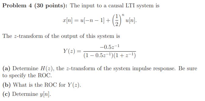 Solved Problem 4 ( 30 points): The input to a causal LTI | Chegg.com